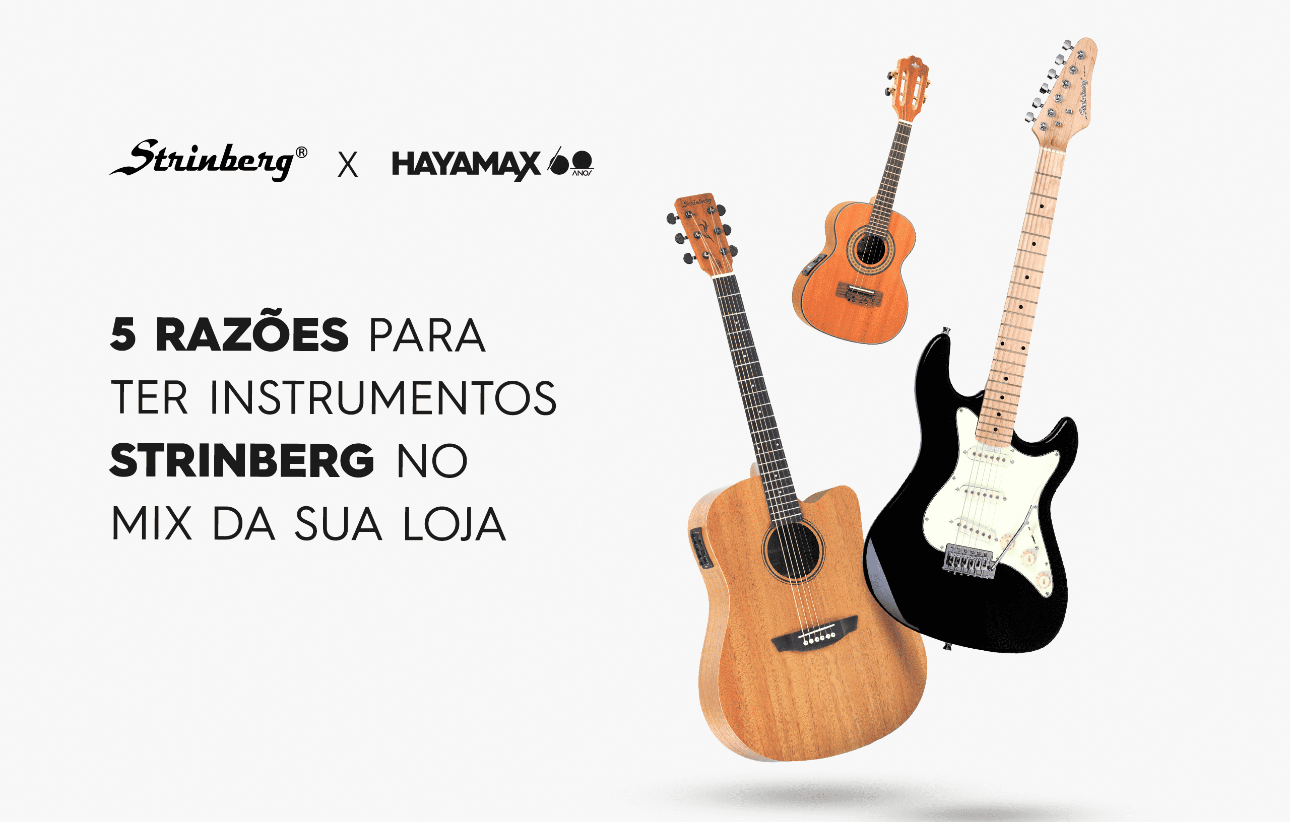 5 razões para ter instrumentos Strinberg no mix da sua loja